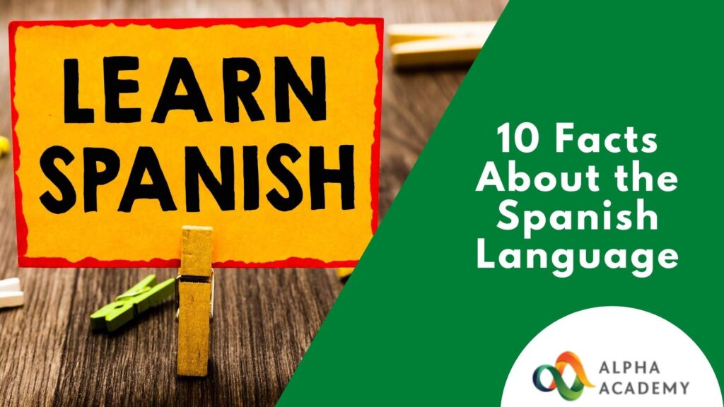 10 Fascinating Fun Facts About the Spanish Language - Facts Vibes