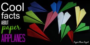 The Fascinating Facts of Paper Airplanes: A Complete Guide - Facts Vibes